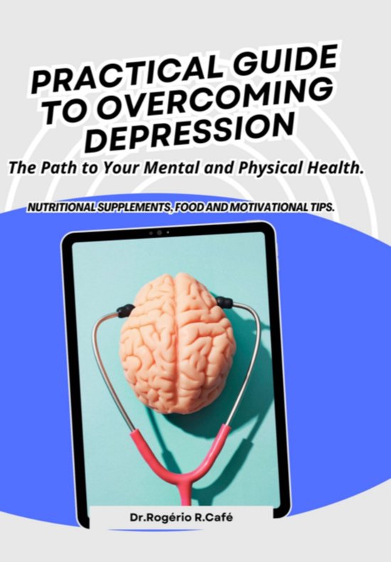 Pratical Guide To Overcoming Depression. (ebook), Dr.rogério R.café | 3410006376653 |... | bol