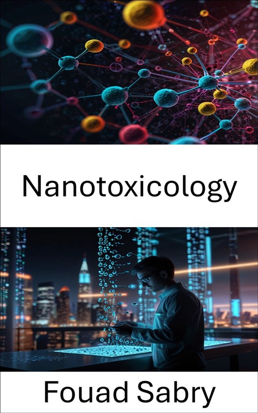 Nanotechnology Applications 19 - Nanotoxicology (ebook), Fouad Sabry | 6610000759699 |... | bol
