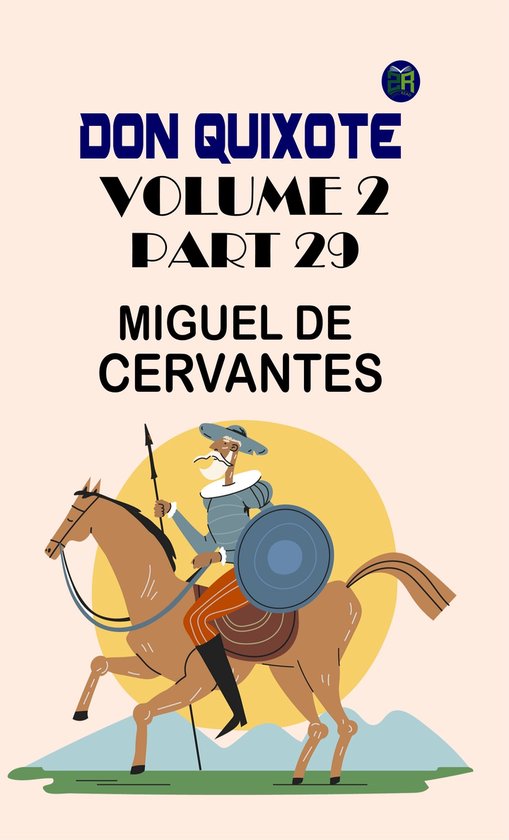 Don Quixote, Volume 2, Part 29 (ebook), Miguel De Cervantes ...