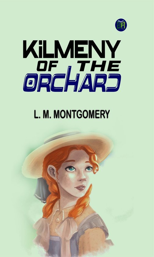 Kilmeny of the Orchard (ebook), L. M. Montgomery | 9789369750689 ...