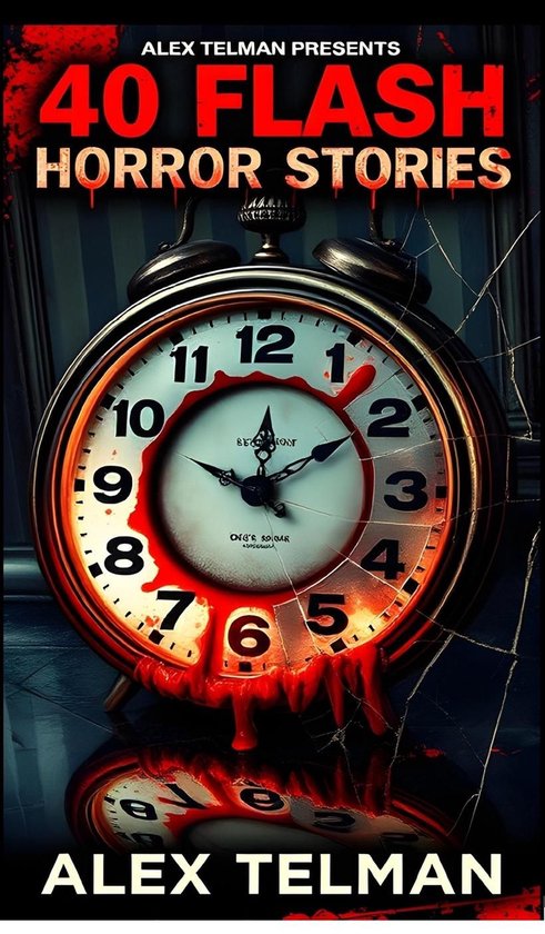 40 Flash Horror Stories (ebook), Alex Telman | 9798230600176 | Boeken | bol