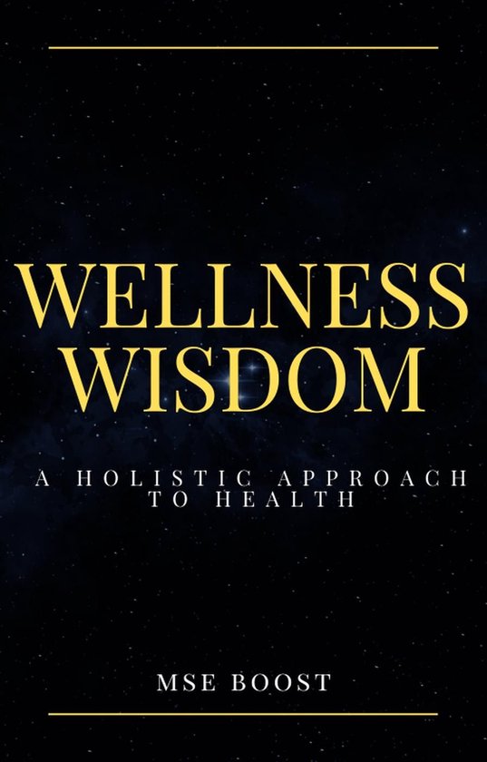 Wellness Wisdom: A Holistic Approach to Health (ebook), MSE BOOST ...