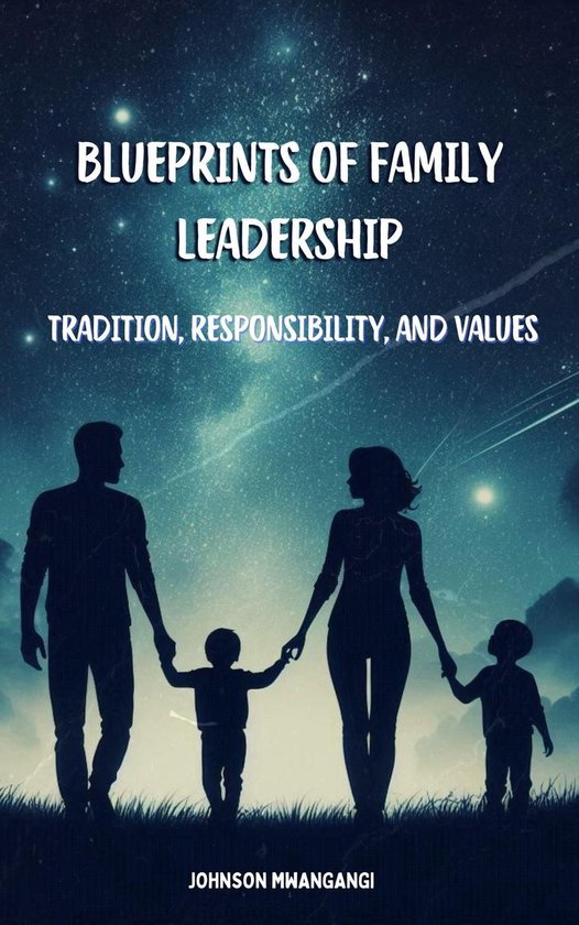 Blueprints of Family Leadership: Tradition, Responsibility, and Values (ebook),... | bol