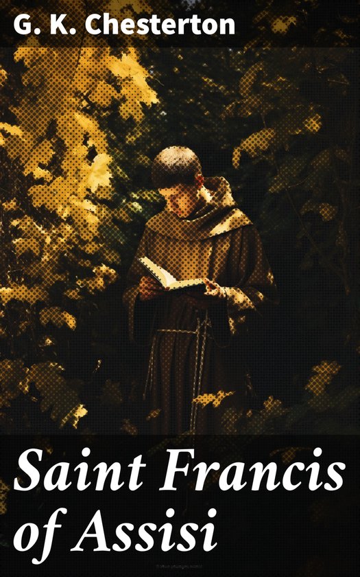 Saint Francis of Assisi (ebook), G. K. Chesterton | 8596547685135 ...