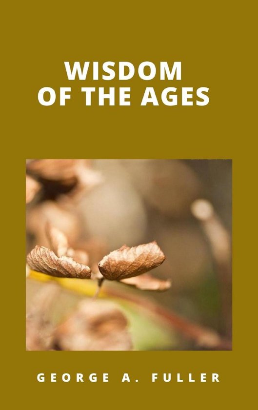 Wisdom of the Ages (ebook), George A. | 9788892862432 | Boeken | bol.com