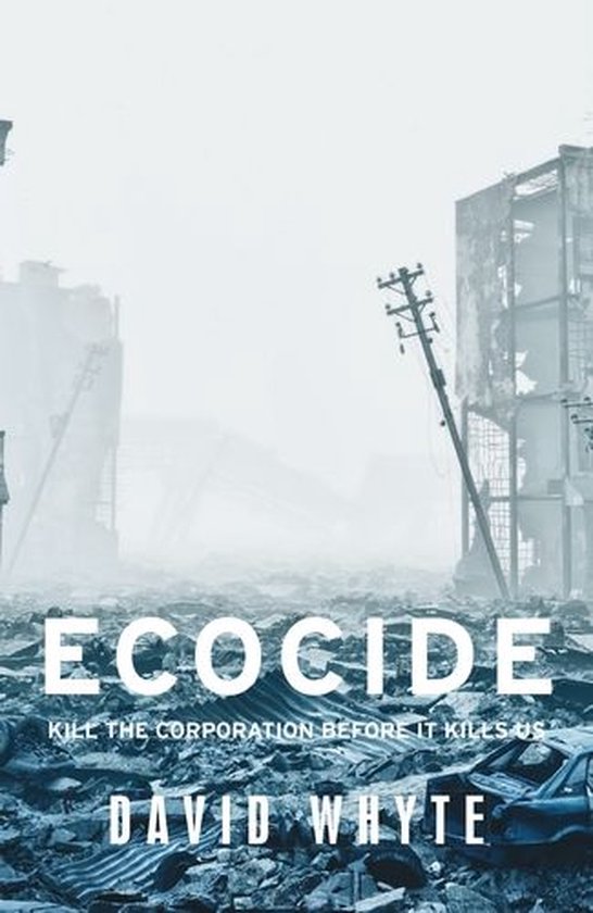 Manchester University Press - Ecocide (ebook), David Whyte ...