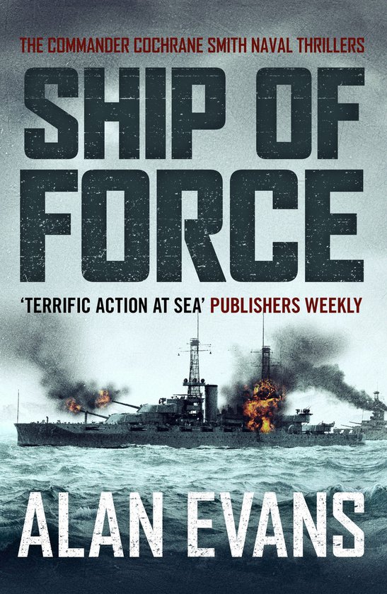 The Commander Cochrane Smith Naval Thrillers 2 - Ship of Force (ebook), Alan Evans |... | bol.com