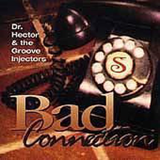 Bad Connection, Dr. Hector & the Groove Injectors | CD (album) | Muziek ...