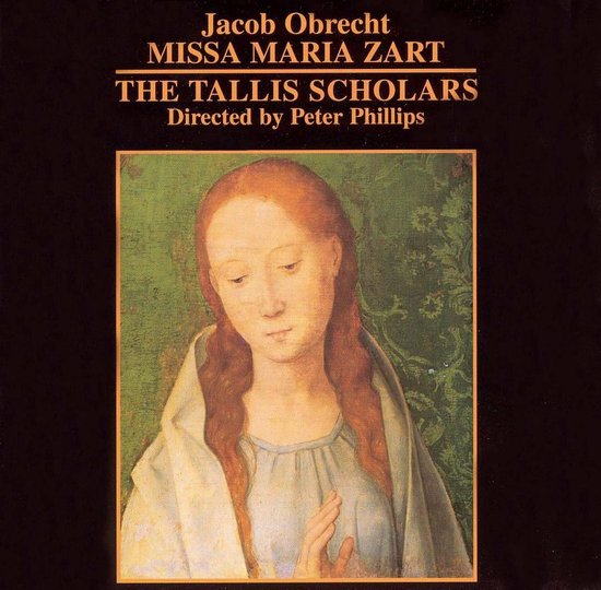 Obrecht: Missa Maria Zart / Peter Phillips, Tallis Scholars, Peter ...