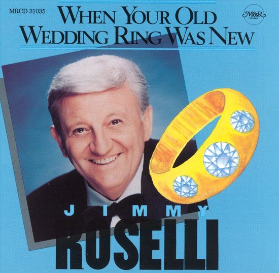 Jimmy Roselli - When Your Old Wedding Ring Was New (CD), Jimmy Roselli ...
