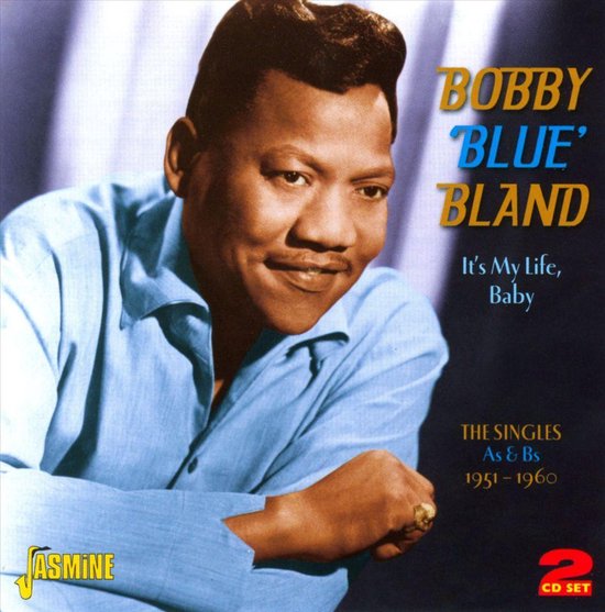 Bobby 'Blue' Bland - It's My Life Baby. Singles 51-60 (2 CD), Bobby ...
