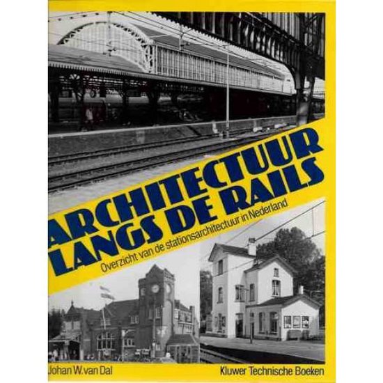 Architectuur langs de rails, Johan W. van Dal | 9789020114300 | Boeken | bol.com