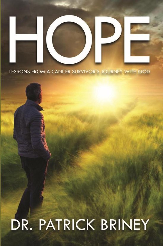 Hope and Pray 1 - Hope: Lessons from a Cancer Survivor’s Journey with ...