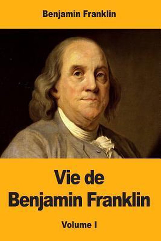 Vie de Benjamin Franklin, Benjamin Franklin | 9781546669890 | Livres | bol