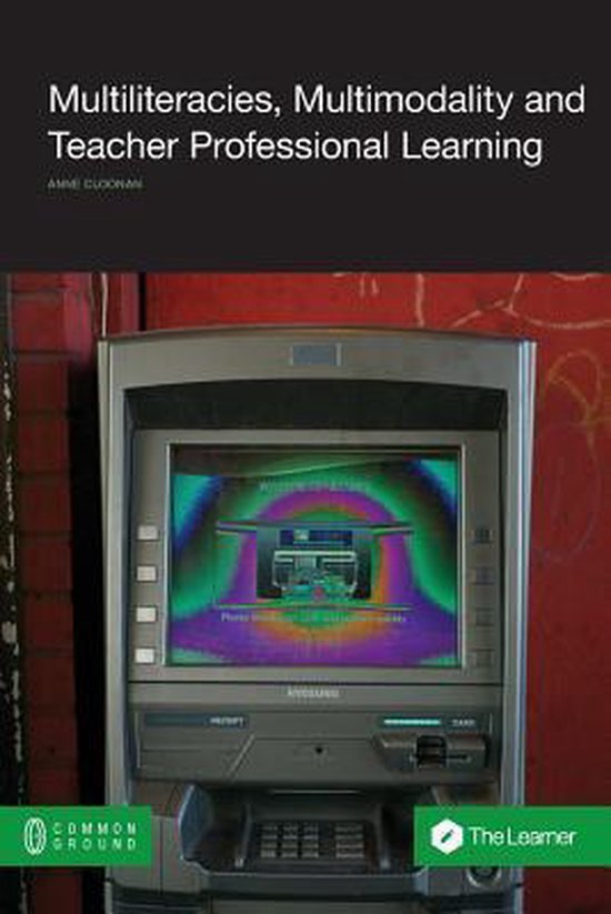 Multiliteracies, Multimodality and Teacher Professional Learning, Anne Cloonan |... | bol