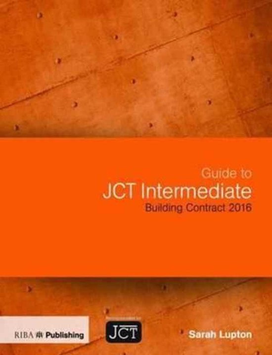 Guide to JCT Intermediate Building Contract 2016, Sarah Lupton | 9781859466391 | Boeken | bol.com