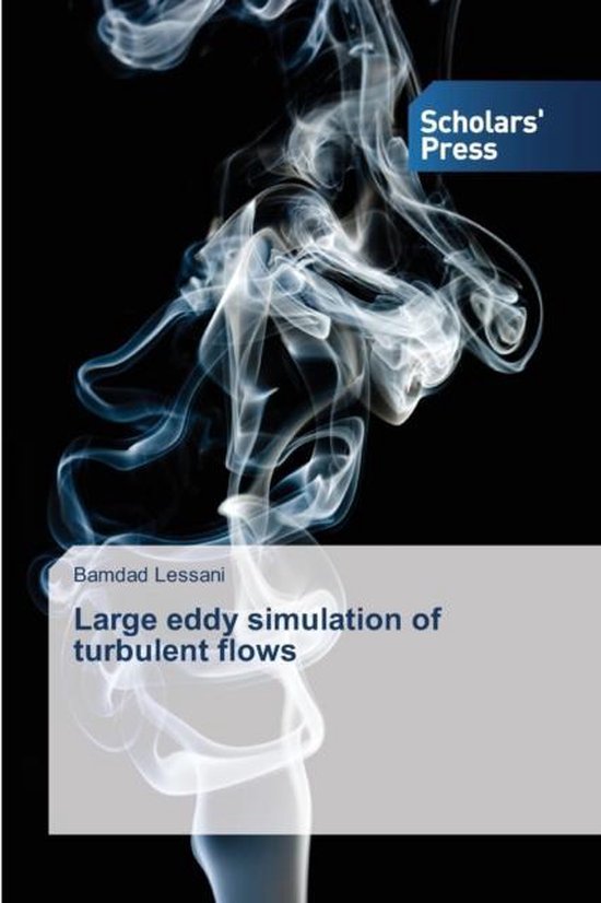 Large eddy simulation of turbulent flows | 9783639764352 | Lessani Bamdad | Boeken | bol.com