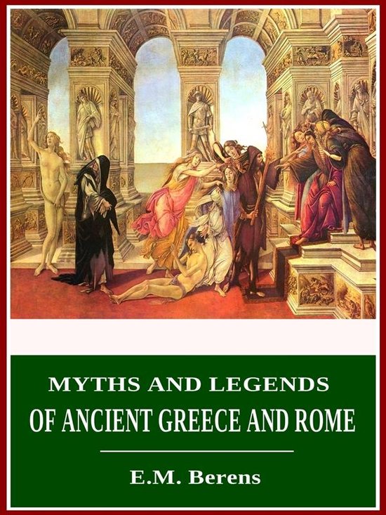 Myths and Legends of Ancient Greece and Rome (ebook), E.M. BERENS ...