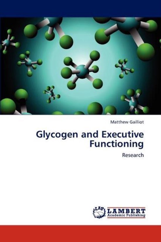 Glycogen and Executive Functioning | 9783845442068 | Matthew Gailliot ...