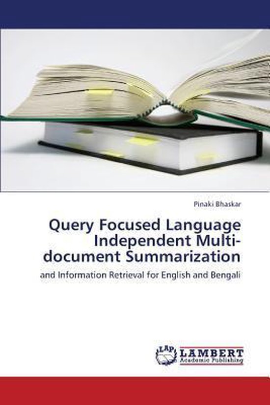Query Focused Language Independent Multi-Document Summarization ... Query Focused Language Independent Multi-Document Summarization ...