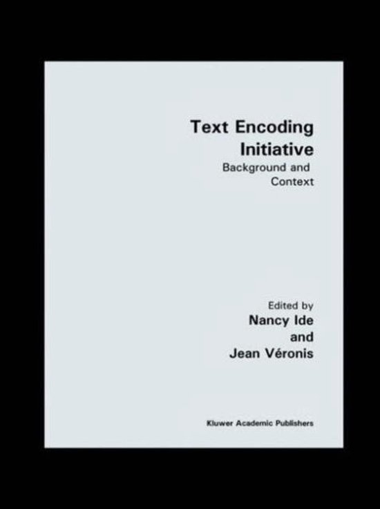 Text Encoding Initiative | 9780792337041 | Nancy Ide | Boeken | bol.com