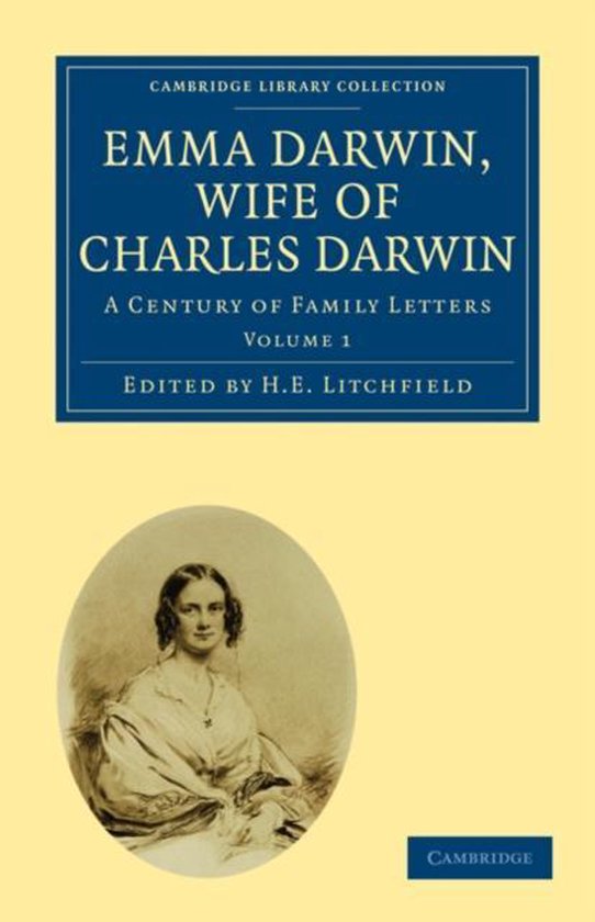 Emma Darwin, Wife of Charles Darwin, H.E. Litchfield | 9781108011730 ...