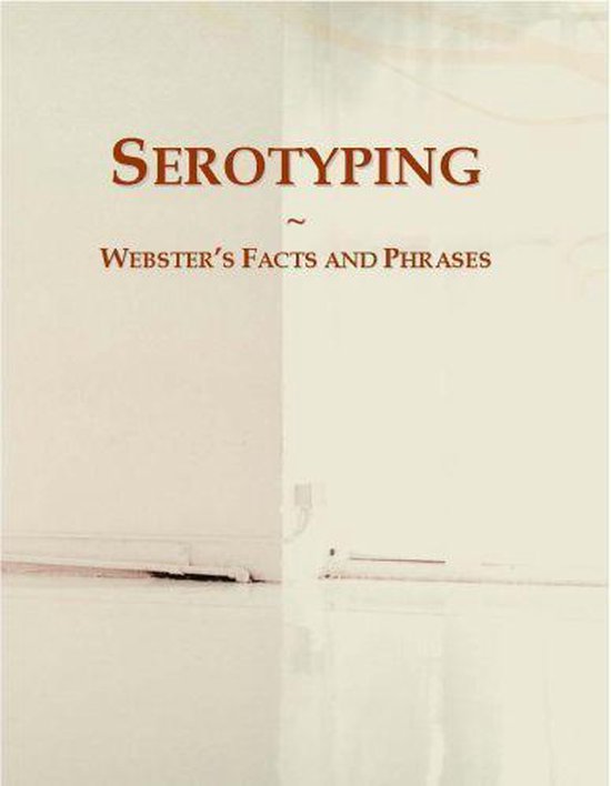 Serotyping: Webster¿s Facts and Phrases (ebook), Icon Group ...