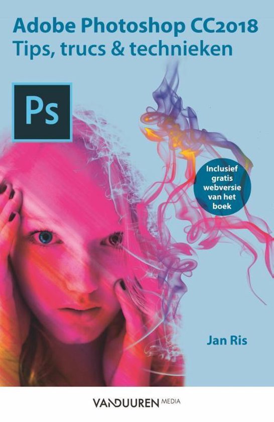 tips, trucs en technieken - Adobe Photoshop CC2018, Jan Ris ...