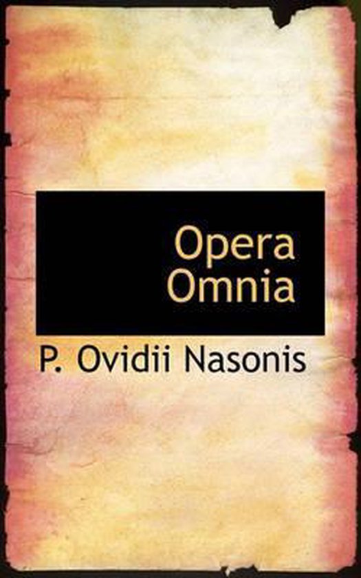 Opera Omnia | 9781117673684 | P. Ovidii Nasonis | Boeken | bol.com