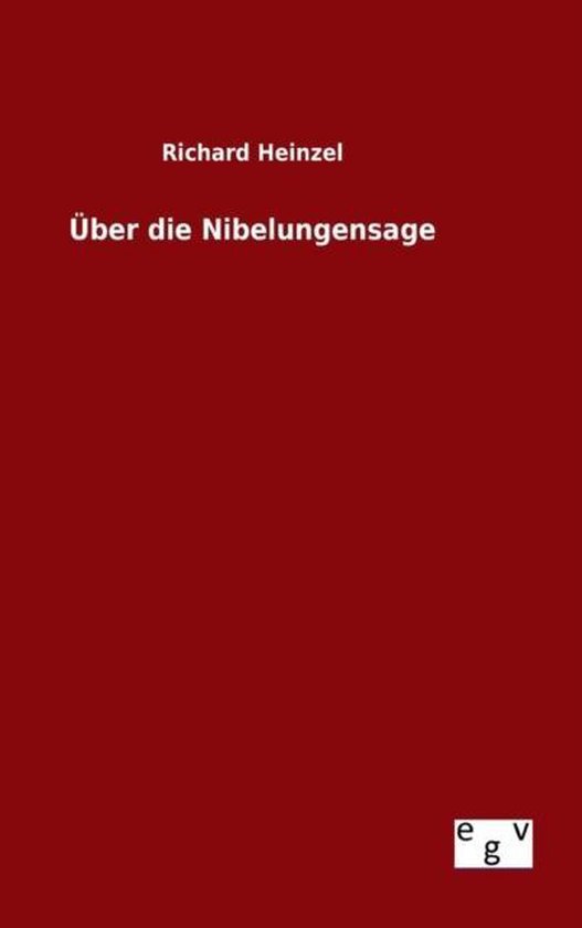 UEber die Nibelungensage | 9783734002250 | Richard Heinzel | Boeken ...