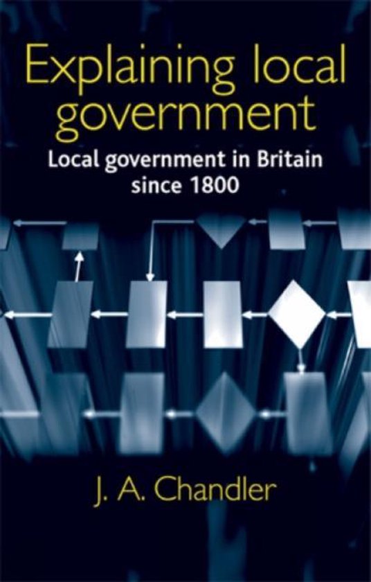 Explaining Local Government | 9780719067075 | J. Chandler | Boeken ...