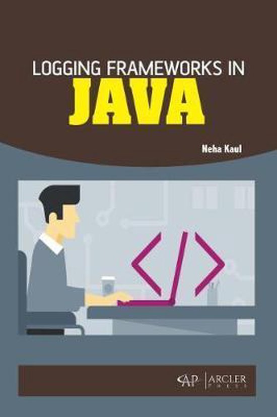 Logging Frameworks in Java | 9781773612881 | Neha Kaul | Boeken | bol.com