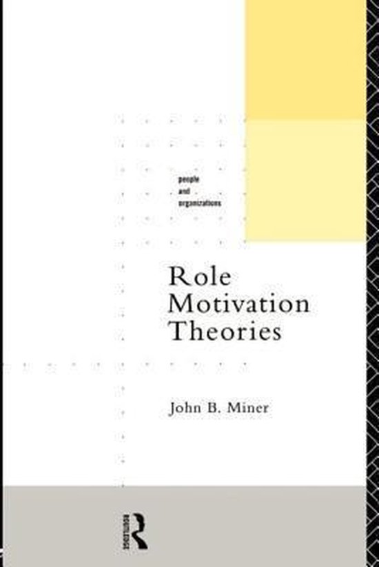 People and Organizations- Role Motivation Theories, John B. Miner ... People and Organizations- Role Motivation Theories, John B. Miner ...