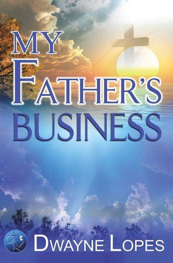 My Father’S Business (ebook), Dwayne Lopes | 9781458200600 | Boeken | bol