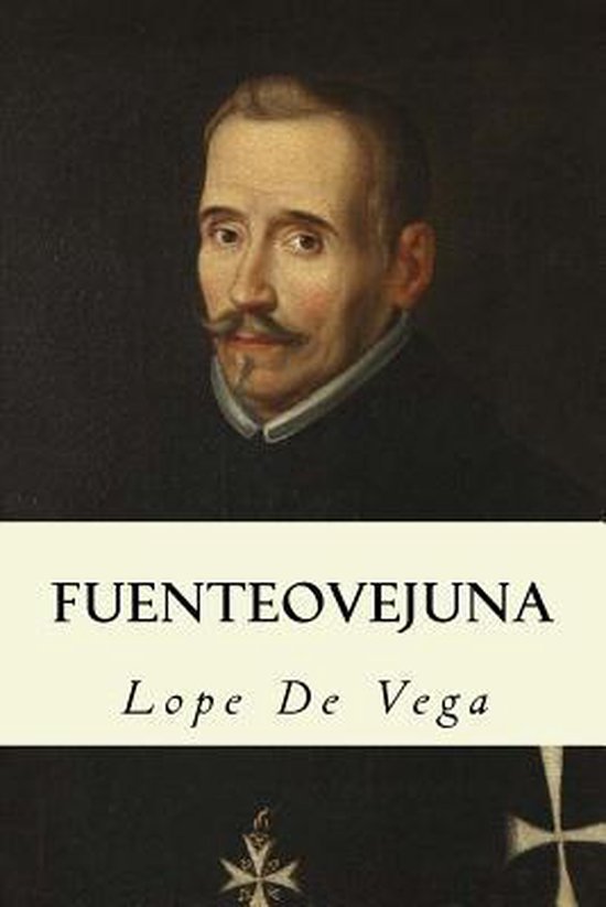 Fuenteovejuna (Spanish Edition), Lope De Vega | 9781542463447 | Boeken ...
