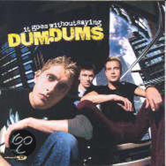 It Goes Without Saying, Dum Dums | Muziek | bol