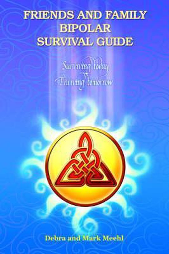Family and Friends Bipolar Survival Guide, Debra Meehl | 9780976704904 ...