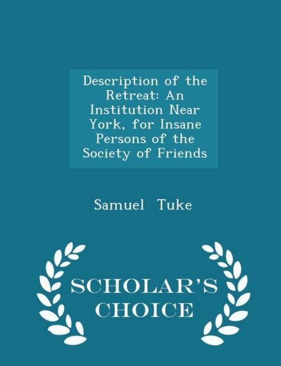 Description of the Retreat, Dr Samuel Tuke | 9781298228703 | Boeken ...