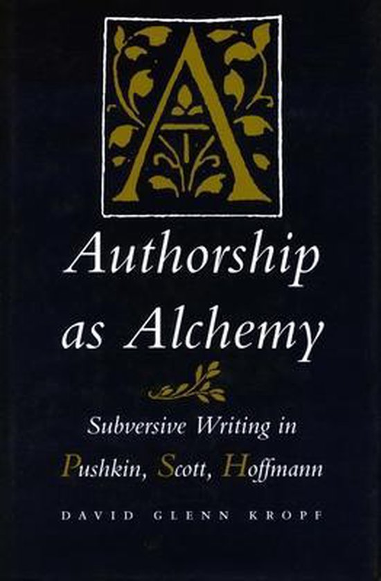 Authorship as Alchemy | 9780804723008 | David Glenn Kropf | Boeken ...