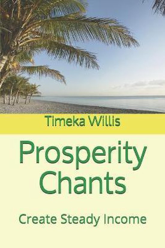 Prosperity Chants, Timeka Willis | 9798674200857 | Boeken | bol.com