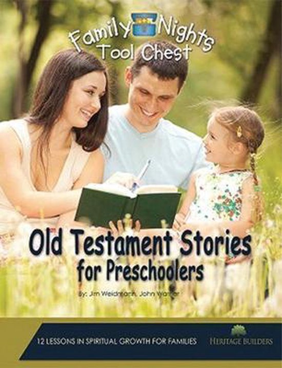Family Nights Tool Chest: Old Testament Stories for Preschoolers, John ...