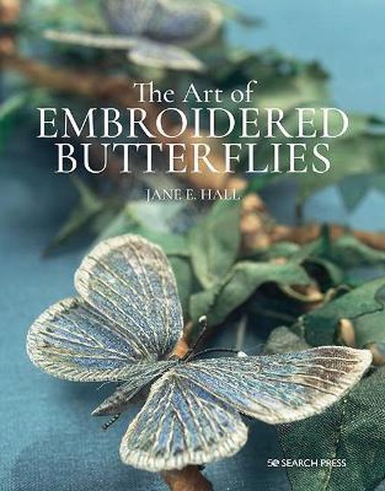 The Art of Embroidered Butterflies (paperback edition), Jane E. Hall ...