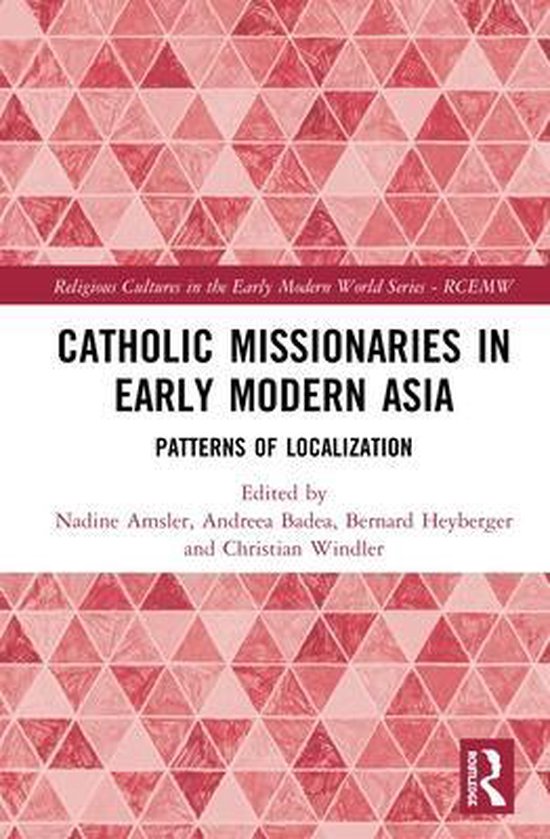 Religious Cultures in the Early Modern World- Catholic Missionaries in ...