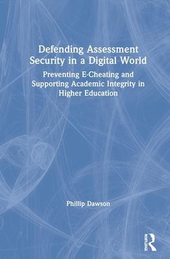 Defending Assessment Security in a Digital World | 9780367341541 | Phillip Dawson | Boeken | bol.com