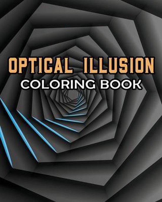 Optical Illusion Coloring Book: Fun Visual / Hypnotical Illusions to ...