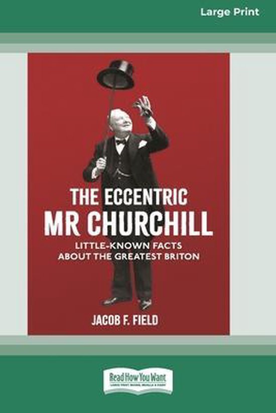 The Eccentric Mr Churchill, Jacob F Field | 9780369362216 | Livres ...