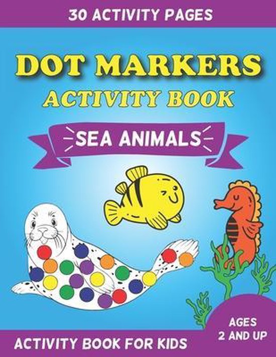 Dot Markers Activity Book Sea Animals | 9798738035562 | Kris and ...