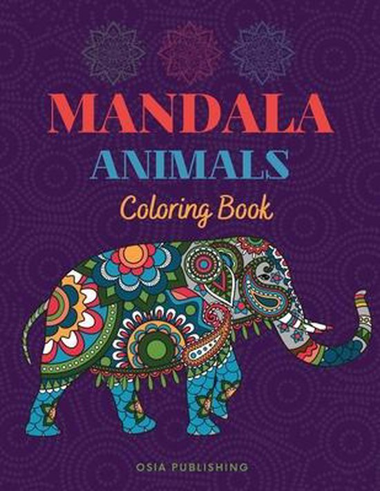 Mandala Animals Coloring Book, OSIA Publishing | 9781907110559 | Boeken ...