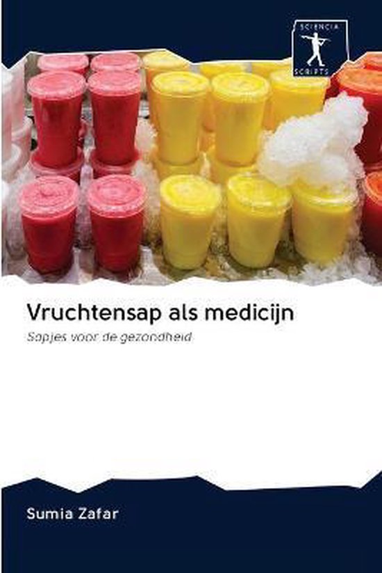 Vruchtensap als medicijn | 9786200925206 | Sumia Zafar | Boeken | bol