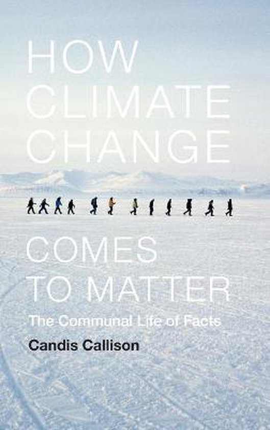 How Climate Change Comes to Matter, Candis Callison | 9780822357711 ...